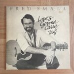 FRED SMALL / LOVE’S GONNA CARRY US | RECORDSHOP GG