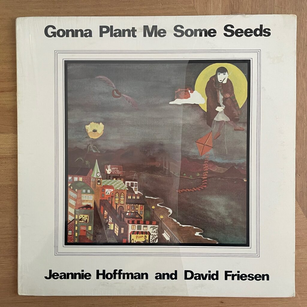 JEANNIE HOFFMAN AND DAVID FRIESEN / GONNA PLANT ME SOME SEEDS ...